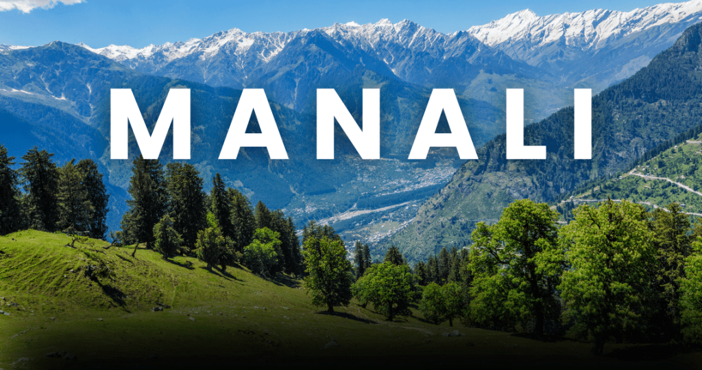 25 Things to Do in Manali in 2025: Adventure, Views & Nature